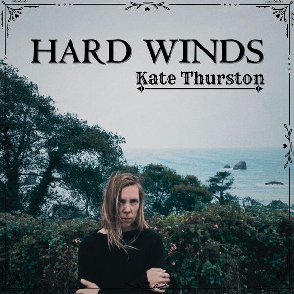 Hard Winds, Kate Thurston - Qobuz