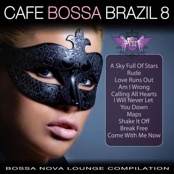 Cafe Bossa Brazil Vol. 8. Bossa Nova Lounge Compilation (Bossa Version), Brasil 690 - Qobuz