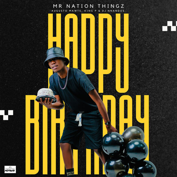 Happy Birthday (feat. Augusto Mawts, King P, Dj Nnandos), Mr Nation ...