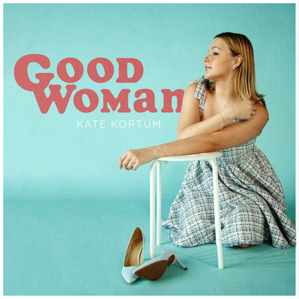 Good Woman, Kate Kortum - Qobuz