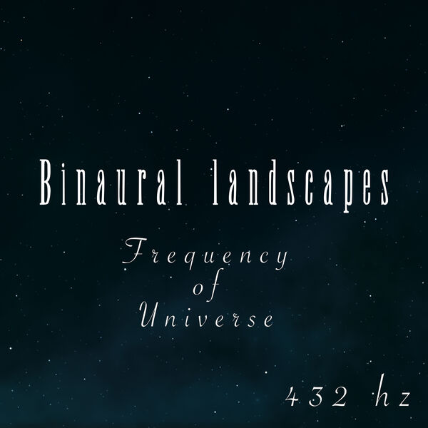 432 hz Frequency of Universe, Binaural Landscapes - Qobuz