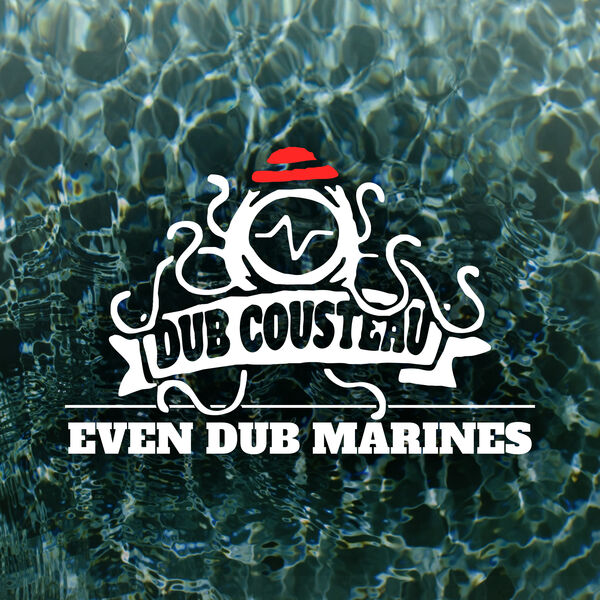 Even Dub Marines, Dub Cousteau - Qobuz