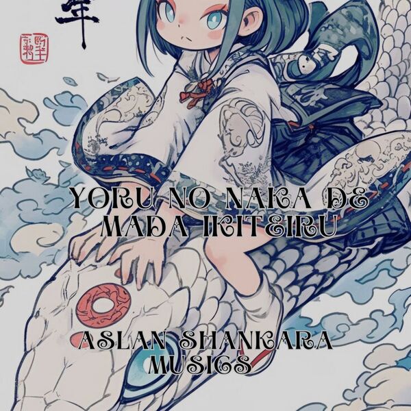 Yoru no Naka de Mada Ikiteiru, aslan shankara musics - Qobuz