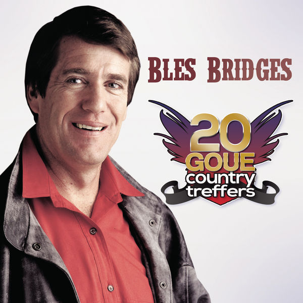 20 Goue Country Treffers, Bles Bridges - Qobuz