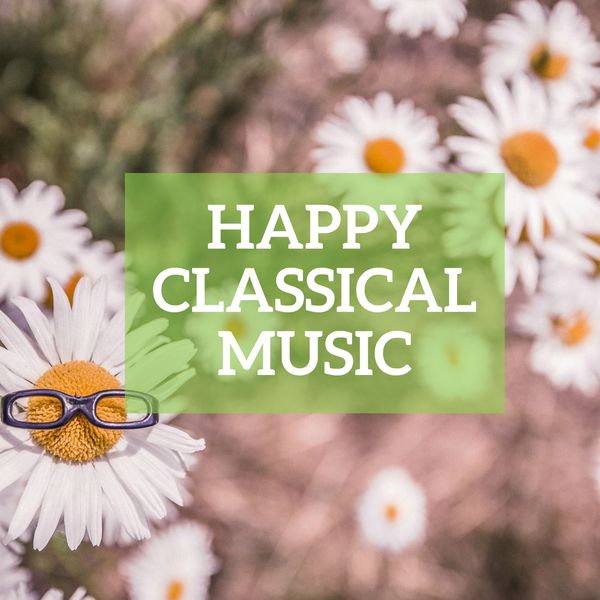 Happy Classical Music, Various Composers por Wolfgang Amadeus Mozart ...