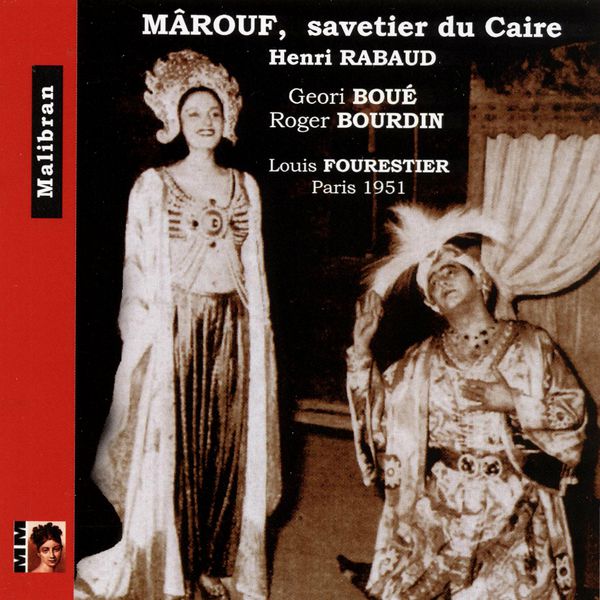 Rabaud: Mârouf, savetier du Caire (1951 Version), Geori Boue - Qobuz