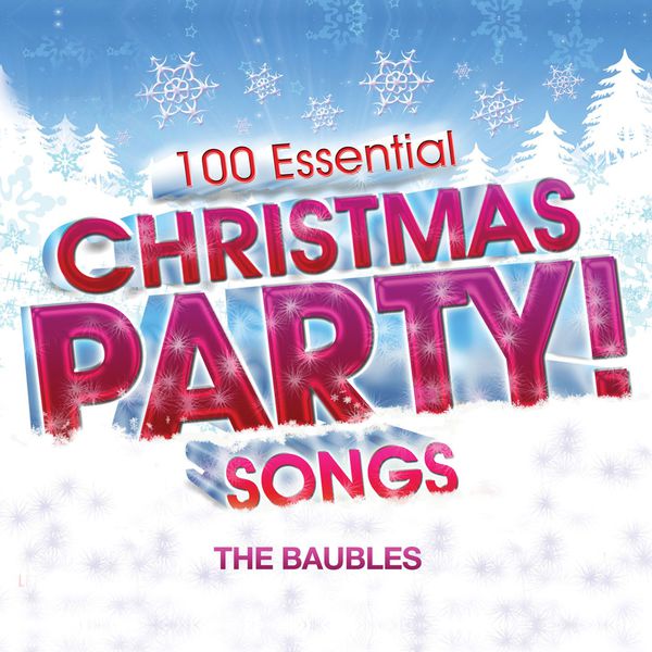 100 Essential Christmas Party! Songs, The Baubles - Qobuz