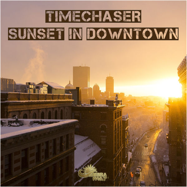 Sunset in Downtown, Timechaser - Qobuz