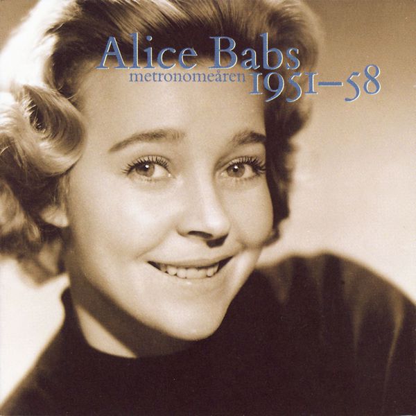 Metronome-åren 1951-1958, Alice Babs - Qobuz