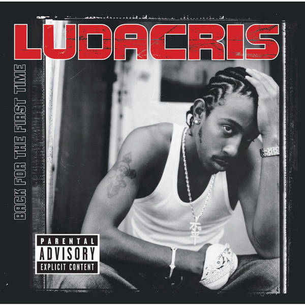 Back For The First Time, Ludacris - Qobuz