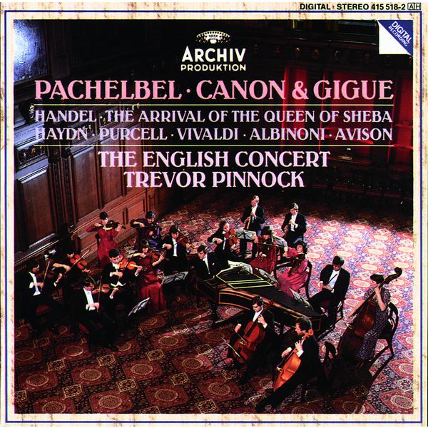 Pachelbel: Canon & Gigue / Handel: The Arrival of the Queen of Sheba ...