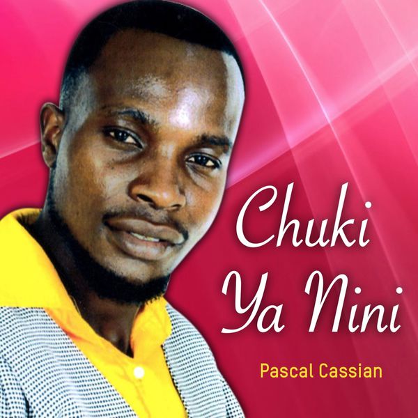 Chuki Ya Nini Pascal Cassian Qobuz