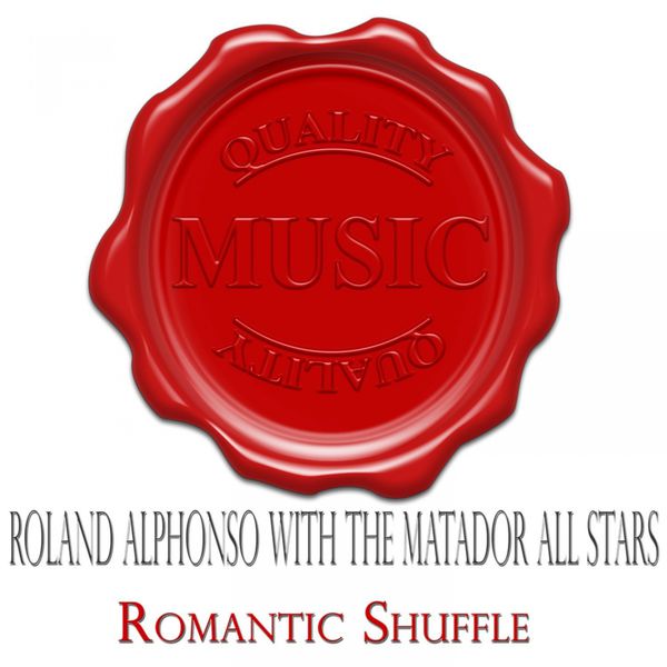 Romantic Shuffle - Quality Music (Roland Alphonso With The Matador All ...