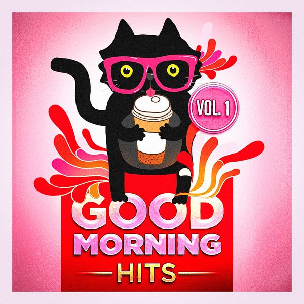 Álbum Good Morning Hits, Vol. 1 (Songs to Put You in a Good Mood ...