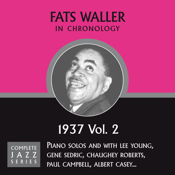 Complete Jazz Series 1937 Vol. 2, Fats Waller - Qobuz
