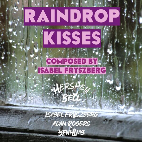 Raindrop Kisses, Hershey Bell - Qobuz