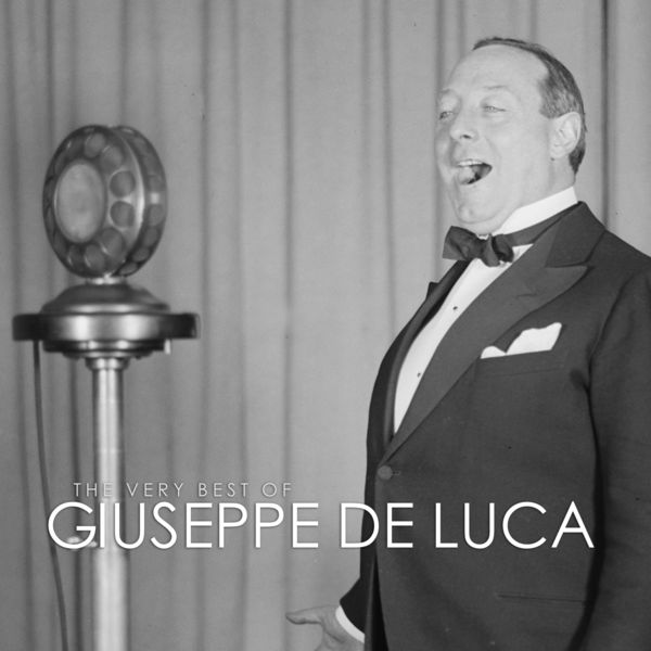 The Very Best of Giuseppe De Luca, Giuseppe de Luca - Qobuz