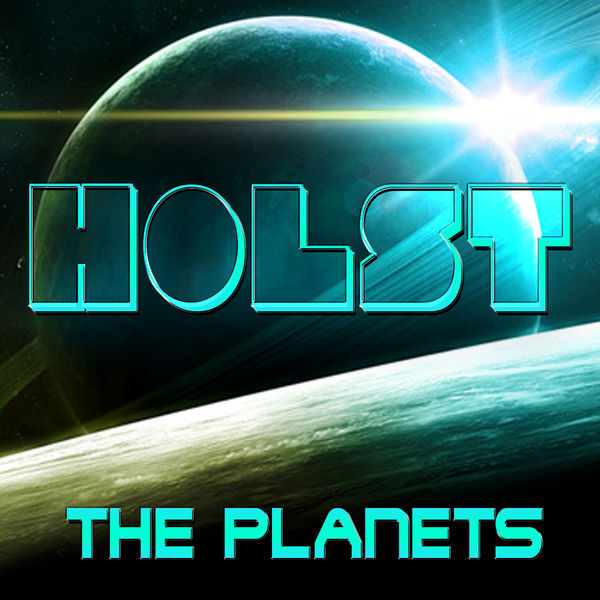 Holst: The Planets, Gustav Holst - Qobuz