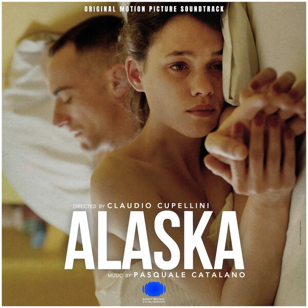 Alaska (Original Motion Picture Soundtrack), Pasquale Catalano - Qobuz