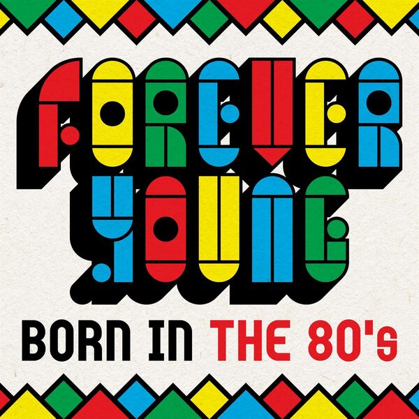 Forever Young - Born In the 80's, Various Artists - Qobuz