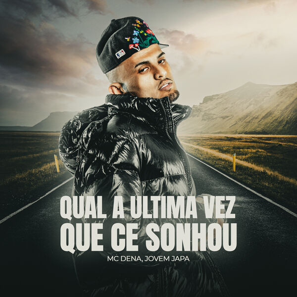 Qual a Última Vez Que Cê Sonhou, Mc Dena - Qobuz