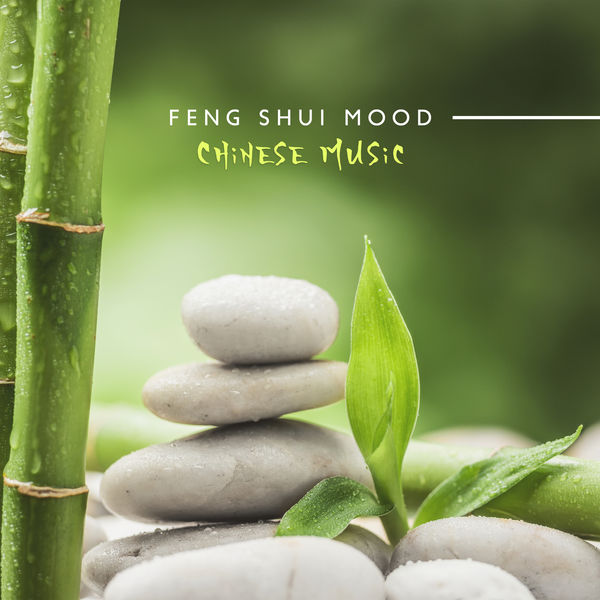 Feng Shui Mood – Soft Instrumental Chinese Music to Relax and Calm Your ...