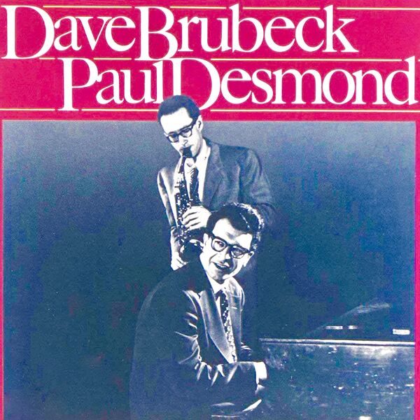 Dave Brubeck & Paul Desmond (Remastered), デイヴ・ブルーベック - Qobuz
