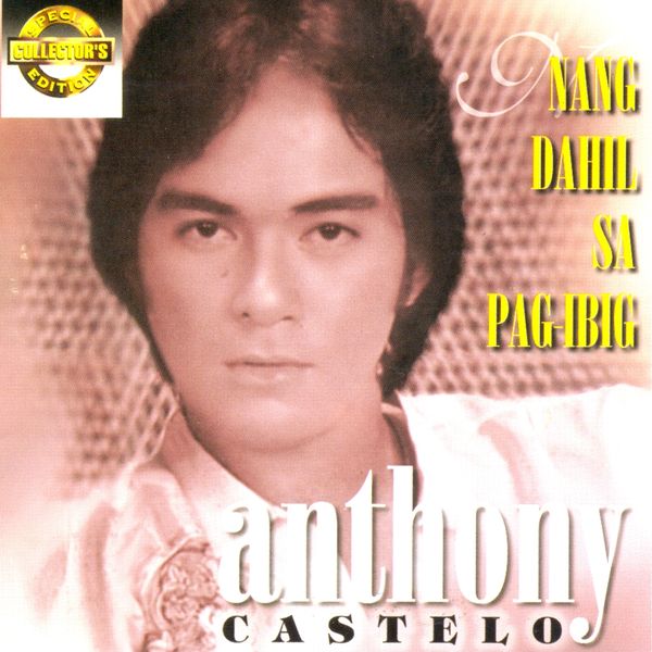 Album SCE: Nang Dahil Sa Pag-ibig, Anthony Castelo | Qobuz: download ...