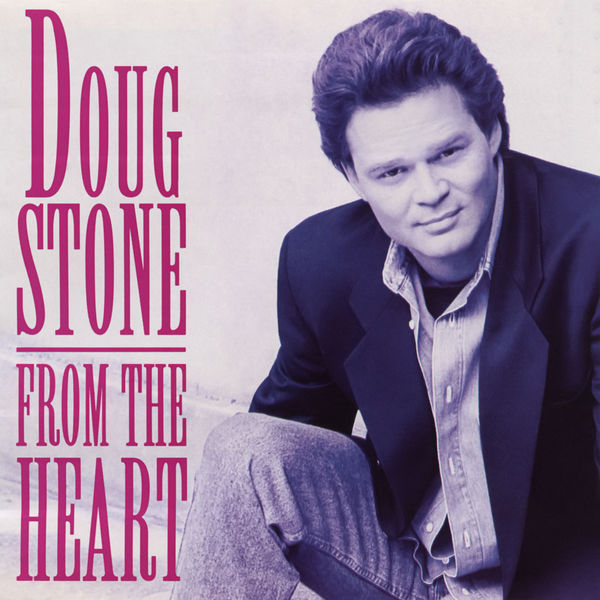 From the Heart, Doug Stone - Qobuz