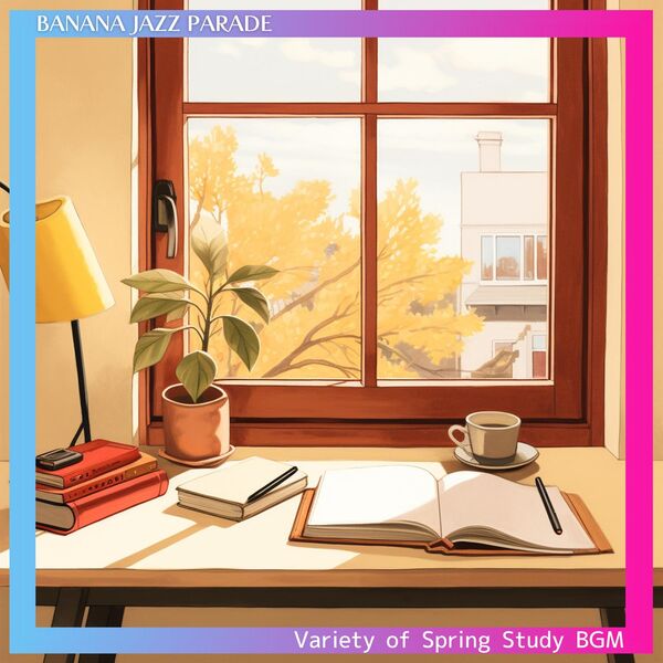 Variety of Spring Study Bgm, Banana Jazz Parade - Qobuz