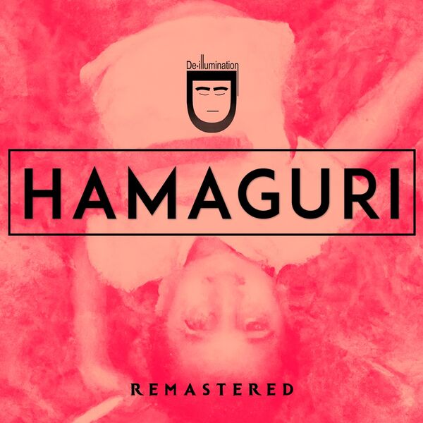 Hamaguri (Remastered), De Illumination - Qobuz