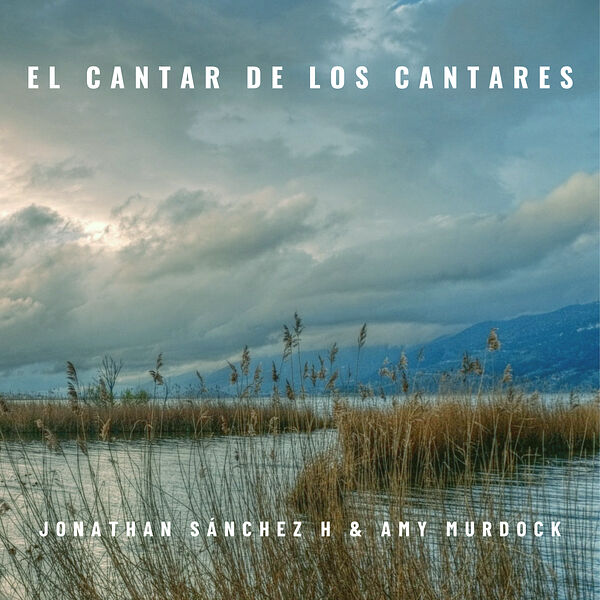 El Cantar De Los Cantares, Jonathan Sanchez H - Qobuz