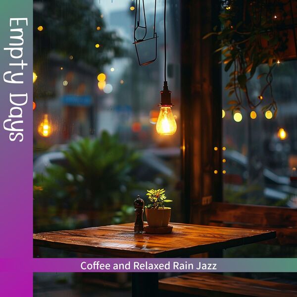 Coffee and Relaxed Rain Jazz, Empty Days - Qobuz