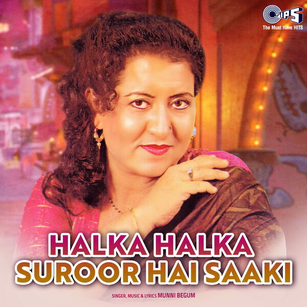Halka Halka Suroor Hai Saaki, Munni Begam - Qobuz