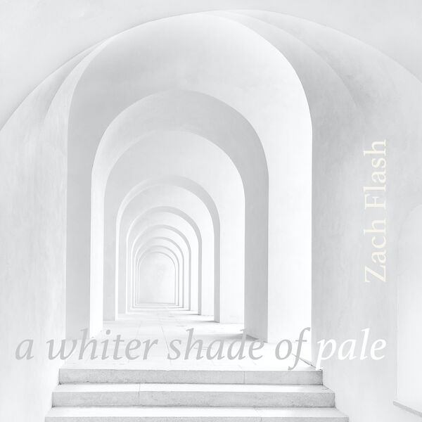 A whiter shade of pale, Zach Flash - Qobuz