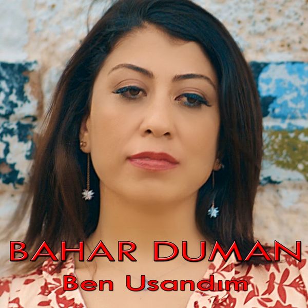 Ben Usandım, Bahar Duman - Qobuz