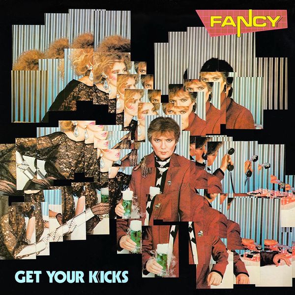 Get Your Kicks (Deluxe Edition), Fancy - Qobuz