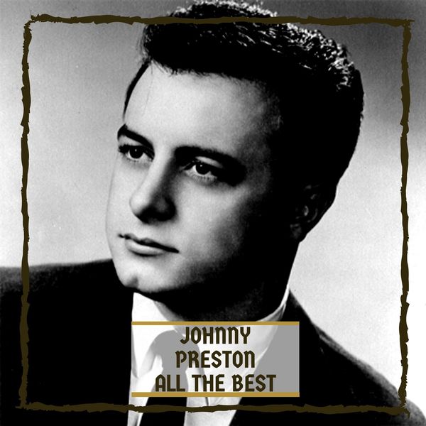 All The Best, Johnny Preston - Qobuz