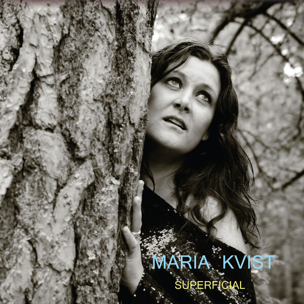 Superficial, Maria Kvist - Qobuz
