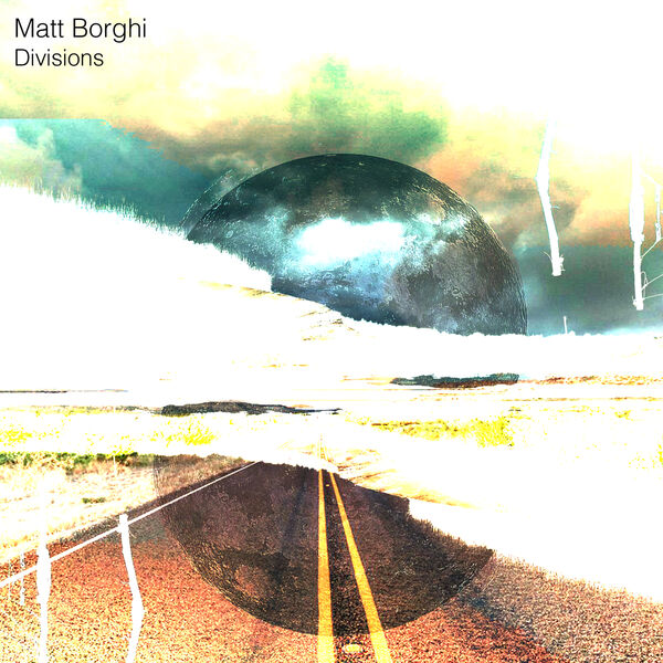 Divisions, Matt Borghi - Qobuz