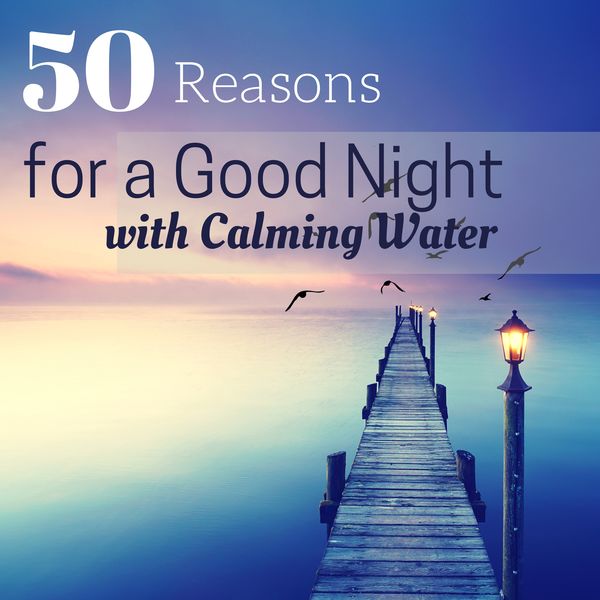 50 Reasons for a Good Night with Calming Waters: Mountain Stream, Sound ...