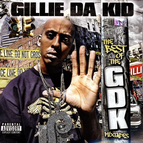 The Best Of The GDK Mixtapes, Gillie Da Kid - Qobuz