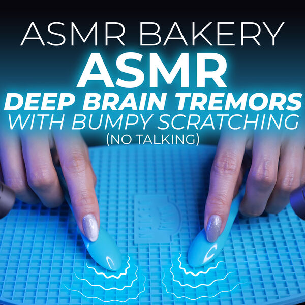 ASMR Deep Brain Tremors with Bumpy Scratching (No Talking), ASMR Bakery ...