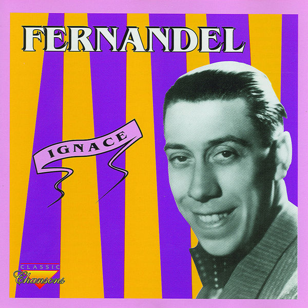 Ignace, Fernandel - Qobuz
