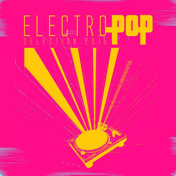Electro Pop Selection 2015, Various Artists - Qobuz