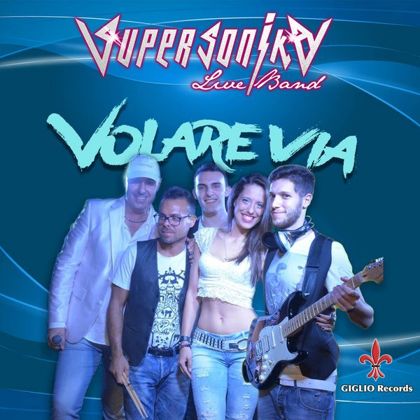 Volare via (Live), Supersonica Band - Qobuz