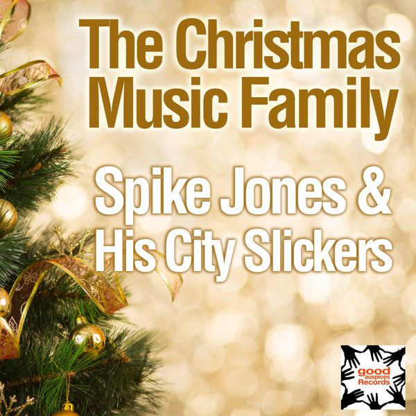 The Christmas Music Family, Spike Jones - Qobuz