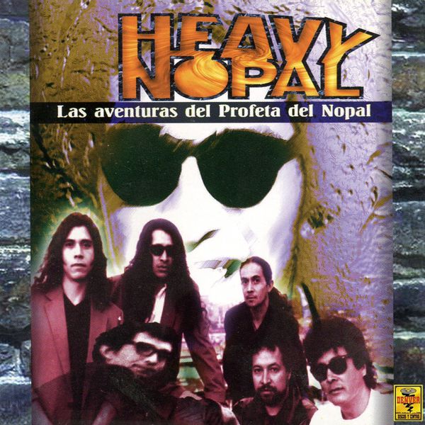 Las Aventuras del Profeta del Nopal, Heavy Nopal - Qobuz