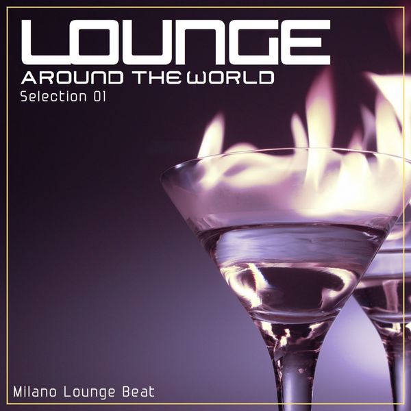 Lounge Around the World: Selection, Vol. 1 (The Best Chillout and ...