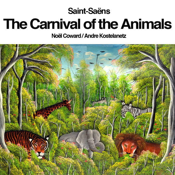 Album Saint-Saëns: The Carnival of the Animals "Le carnaval des animaux", Camille Saint-Saëns by ...